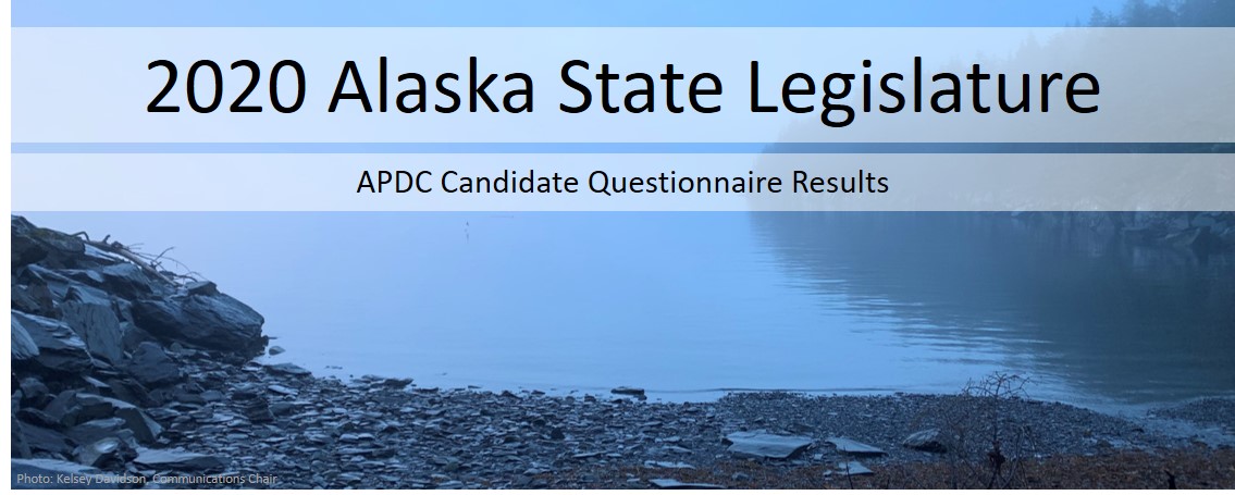 Candidates for the Alaska State Legislature Respond to APDC ...